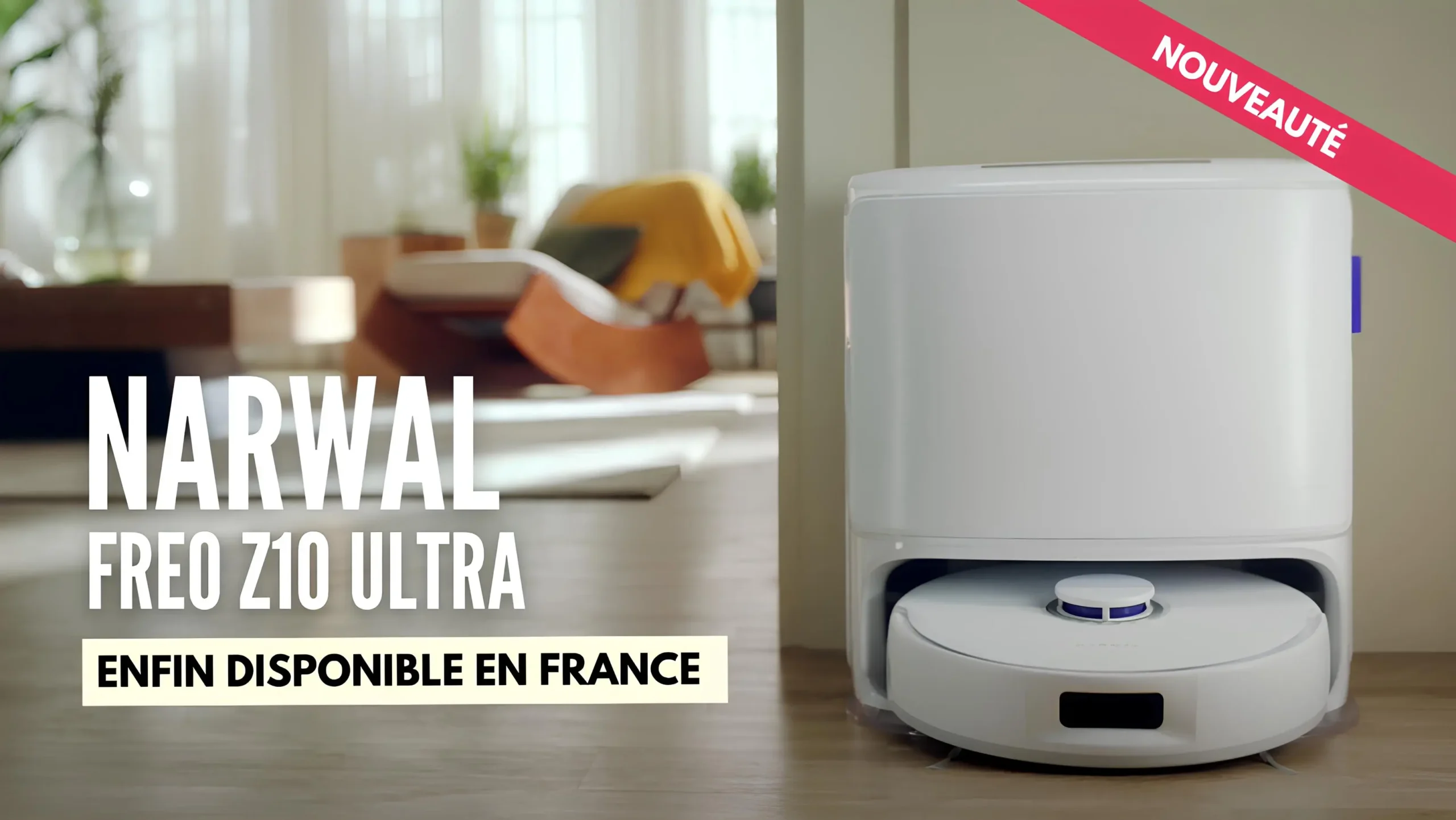 Narwal lance le Freo Z10 Ultra, un robot nouvelle génération dopé à l ...